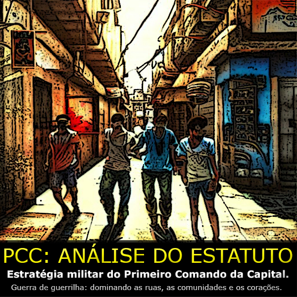 PCC e sua estratégia militar: Análise do Estatuto do 1533 - 4ª parte